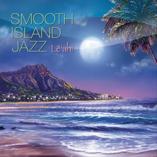 Amazon Music UnlimitedでReggie GriffinのSmooth Island Jazz Lē‘ahiを