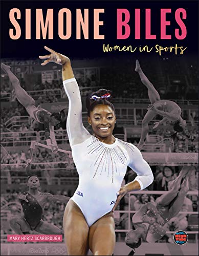 Women in Sports: Simone Biles—Biography About Gymnast and Olympic Gold ...