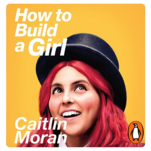 Amazon.com: How to Build a Girl (Audible Audio Edition): Caitlin Moran ...