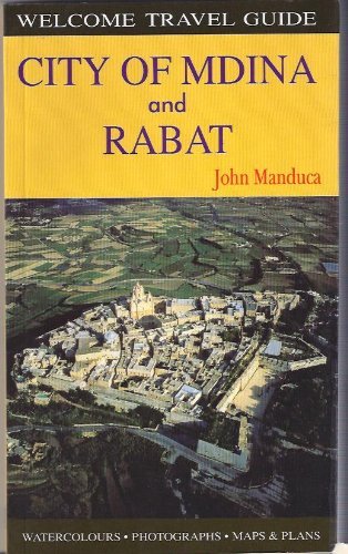 City of Mdina and Rabat (Welcome Travel Guide): John Borg Manduca ...