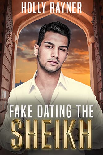 Fake Dating The Sheikh (Seductive Sheikhs) - Kindle edition by Rayner ...