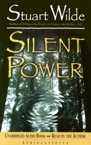 Silent Power: Wilde, Stuart: 9781561704101: Amazon.com: Books