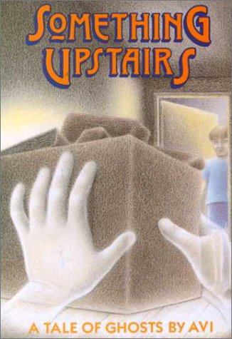 Something Upstairs: A Tale of Ghosts: Avi: 9780531083826: Amazon.com: Books