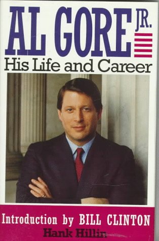 Al Gore Jr.: His Life and Career: Hillin, Hank: 9781559721592: Amazon ...