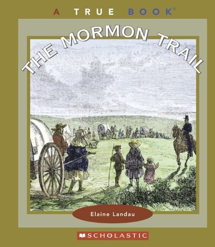 The Mormon Trail (True Books): Landau, Elaine: 9780516279046: Amazon ...