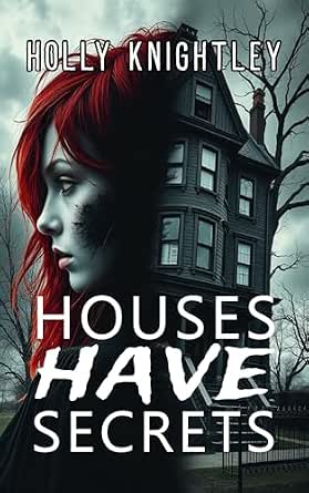 Houses Have Secrets A Riveting Haunted House Mystery