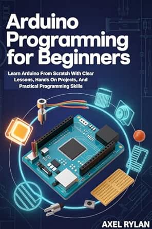 ARDUINO PROGRAMMING FOR BEGINNERS: Learn Arduino From Scratch With ...