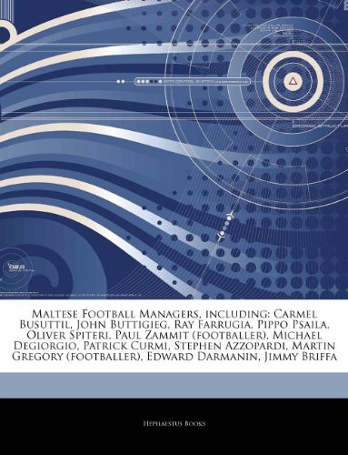 Articles on Maltese Football Managers, Including: Carmel Busuttil, John ...