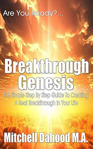 Breakthrough Genesis: The Simple Step By Step Guide To Creating A Real ...