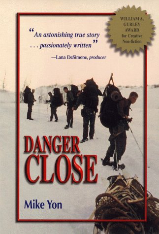 Danger Close: Yon, Mike, Yon, Michael: 9780967512303: Amazon.com: Books