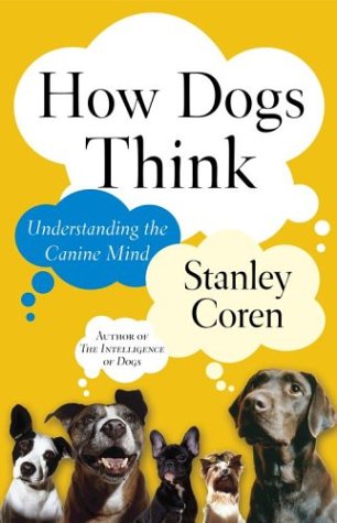 How Dogs Think : Understanding the Canine Mind: Books - Amazon.ca