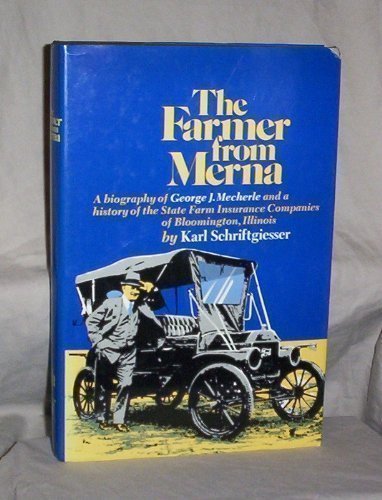 The Farmer from Merna: A Biography of George J. Mecherle and a History ...
