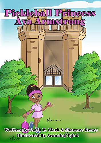 Pickleball Princess: Ava Armstrong - Kindle edition by E. Clark, Coach ...
