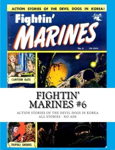 Fightin' Marines #6: Action Stories of the Devil Dogs in Korea - All ...