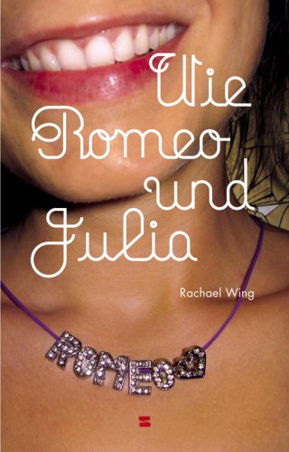 Wie Romeo und Julia : Wing, Rachael, Rothfuß, Ilse: Amazon.de: Bücher