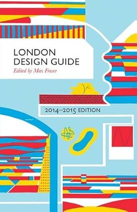 LONDON DESIGN GUIDE 2014-2015 EDITION : Fraser, Max: Amazon.co.uk: Books