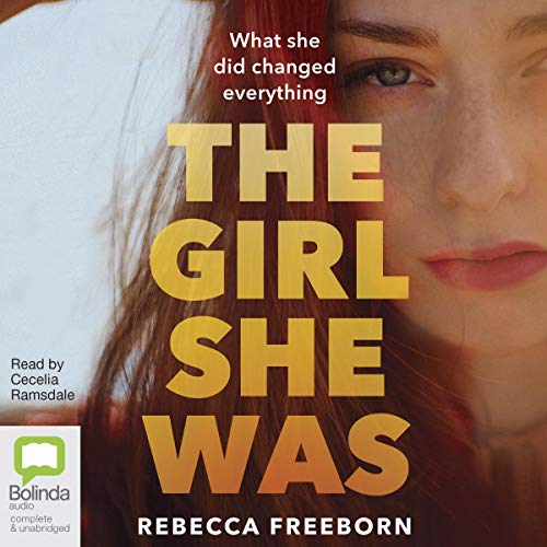 The Girl She Was (Audio Download): Rebecca Freeborn, Cecelia Ramsdale ...