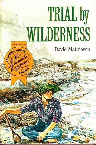 Trial by Wilderness (Houghton Mifflin Leveled Library): David Mathieson ...
