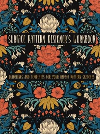 Surface Pattern Designer’s Workbook: Guidelines and templates for your ...