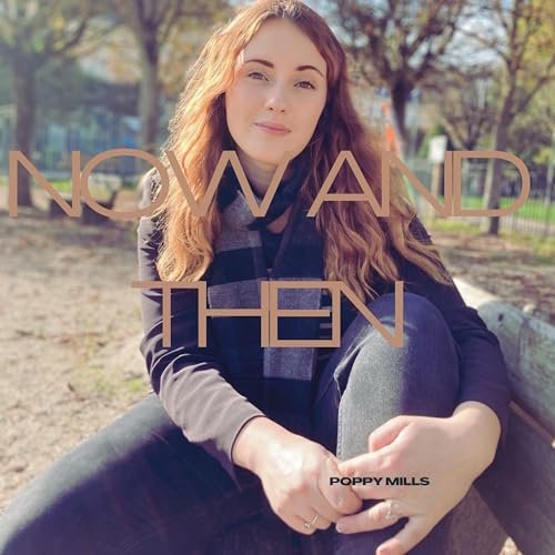 Écouter Now and Then (Acoustic) par Poppy Mills sur Amazon Music Unlimited