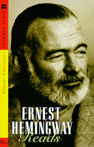 Ernest Hemingway Reads Ernest Hemingway (Classic Literature Series ...