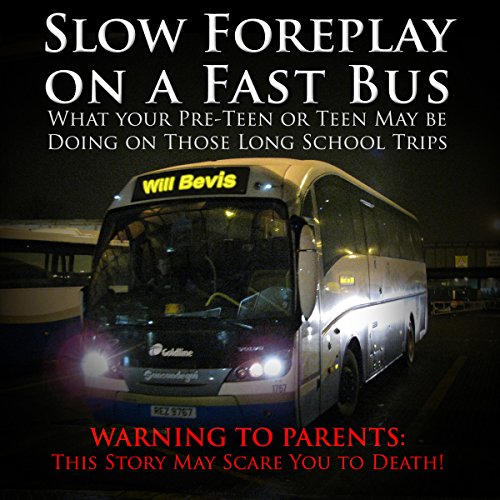 Amazon.com: Slow Foreplay on a Fast Bus: What Your Pre-teens and Teens ...