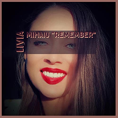 Remember de Livia Mihaiu en Amazon Music Unlimited