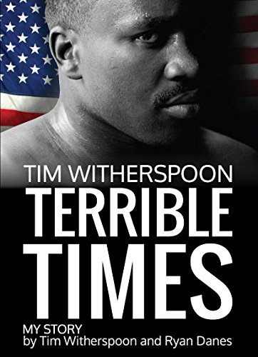 Tim Witherspoon, Terrible Times - My Story: Amazon.co.uk: Witherspoon ...
