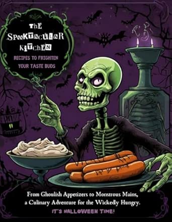 The Spooktacular Kitchen: Recipes to Frighten Your Taste Buds: From ...