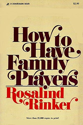 How to have family prayers: Rinker, Rosalind: 9780310321613: Amazon.com ...
