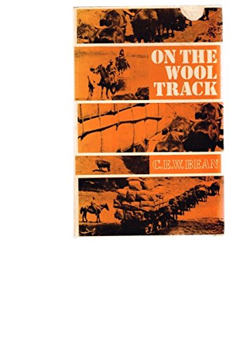 On the Wool Track: C.E.W. Bean: 9780207940736: Amazon.com: Books