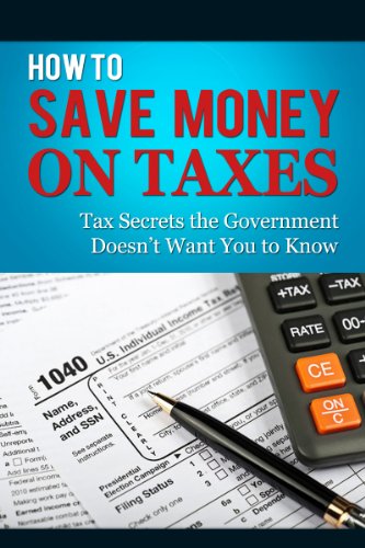 Amazon.com: How to Save Money on Taxes: The 10 Tax Secrets the US ...