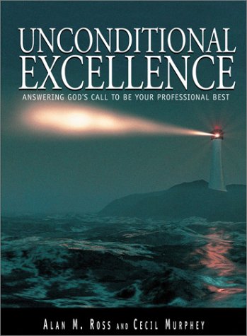 Amazon | Unconditional Excellence: Answering God's Call to Be Your ...