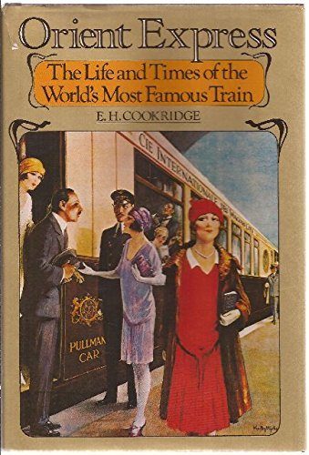 Orient Express : The Life and Times of the World's Most Famous Train: E ...