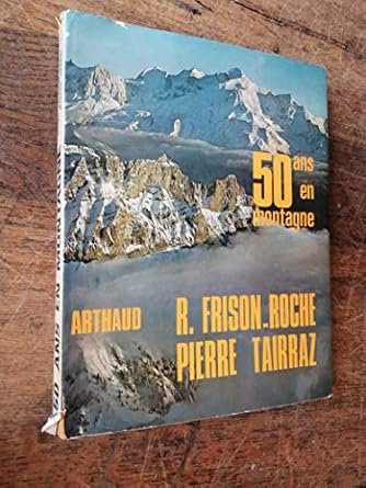 50 ans en montagne : Frison-Roche, Roger, Tairr: Amazon.es: Libros