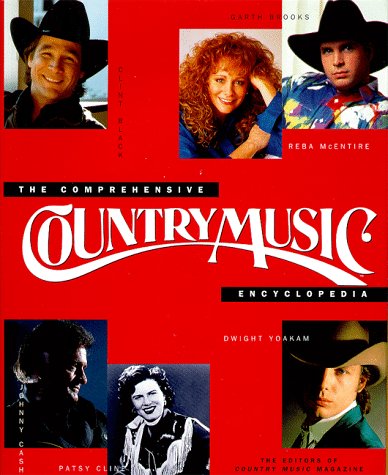 The Comprehensive Country Music Encyclopedia: Country Music Magazine ...