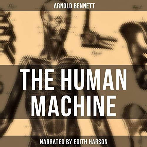 Amazon.com: The Human Machine (Audible Audio Edition): Arnold Bennett ...