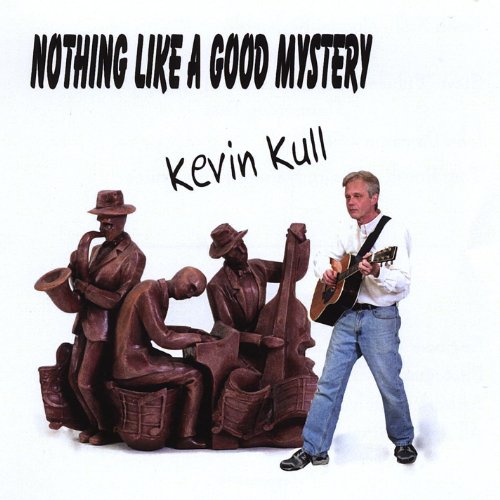Play Nothing Like A Good Mystery by Kevin Kull on Amazon Music