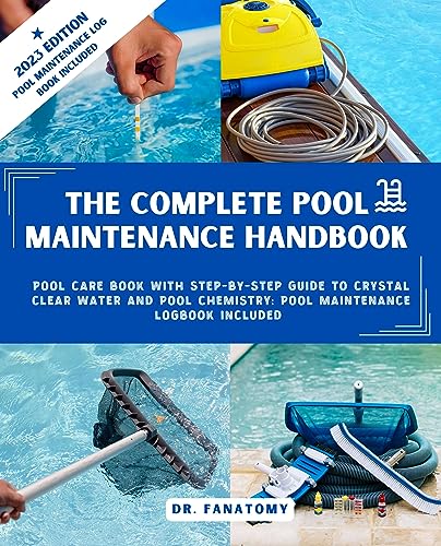 The Complete Pool Maintenance Handbook: Pool Care Book with Step-by ...