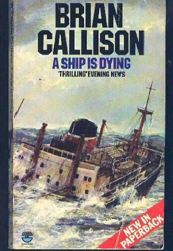 Ship is Dying: Brian Callison: 9780006144953: Amazon.com: Books