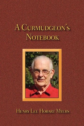A Curmudgeon's Notebook: Myers, Henry Lee Hobart: 9781615396764: Amazon ...