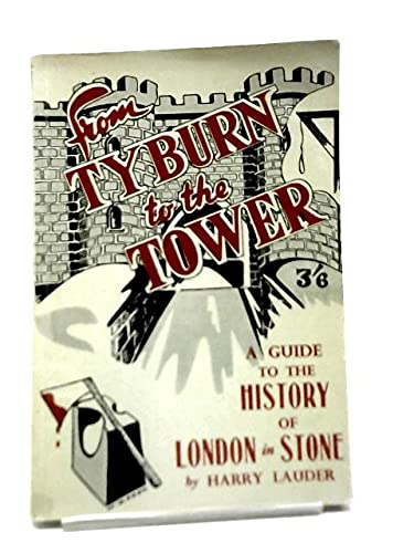 From Tyburn to the Tower, guide to the history of London in stone ...