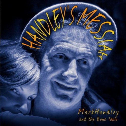 Amazon.com: Handley's Messiah : Mark Handley and the Bone Idols ...