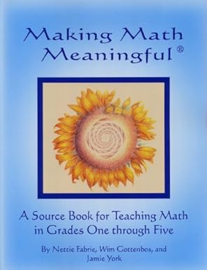 Making Math Meaningful: A Source Book for Teaching Math in Grades One ...