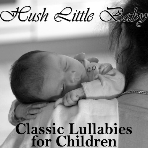Hush Little Baby: Classic Lullabies for Children de Lullaby Experts en ...