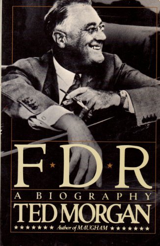 FDR: A Biography: Morgan, Ted: 9780671628123: Amazon.com: Books