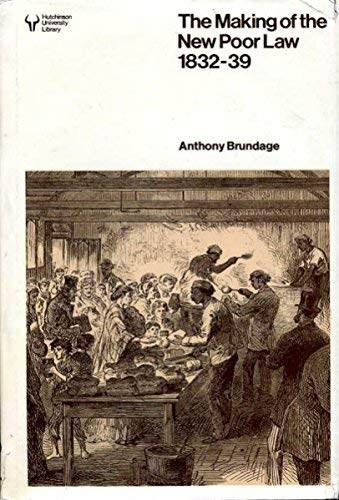 The Making of the New Poor Law: The Politics of Inquiry, Enactment and ...