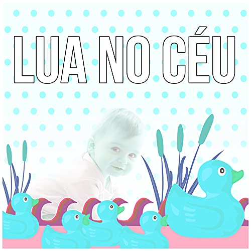 Lua no Céu – Doces Canções para Bebês, Canções de Ninar Leves, Música ...