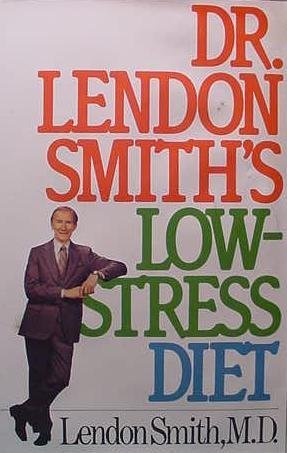 Dr. Lendon Smith's Low-Stress Diet Book by Lendon H. Smith (1988-03-03 ...