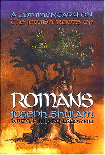 A Commentary on the Jewish Roots of Romans: Joseph Shulam ...